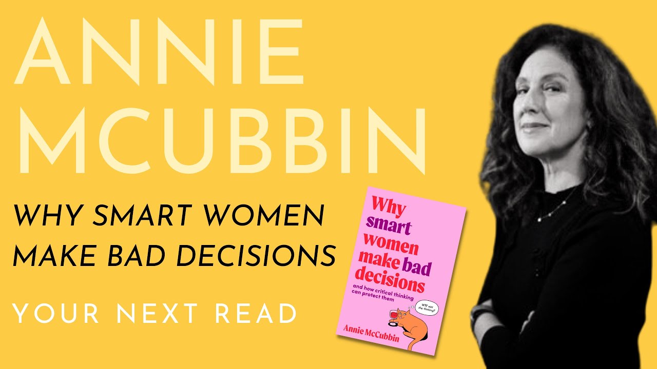 YOUR NEXT READ - Annie McCubbin on her book Why Smart Women Make Bad ...