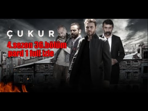 ÇUKUR 4 SEZON 36.BÖLÜM PART 1 FULL İZLE