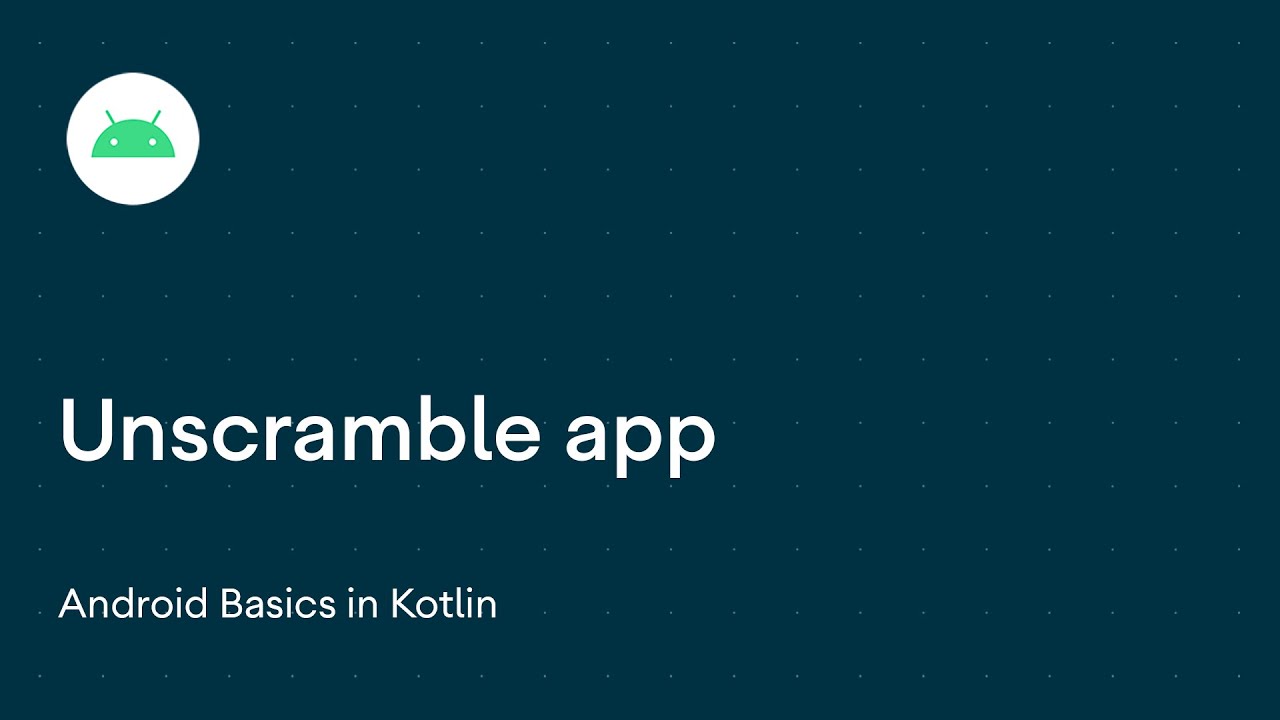 Unscramble app introduction - Android Basics in Kotlin - YouTube