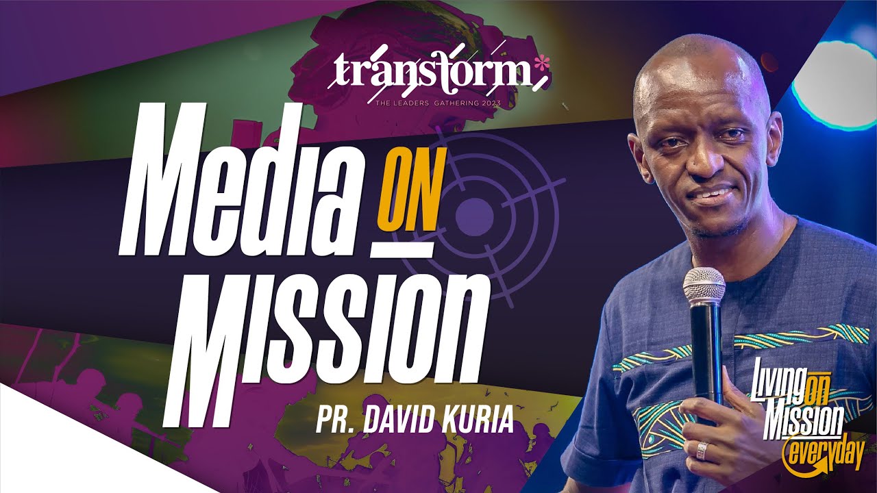 Transform 2023 | Media on Mission | Pr. David Kuria - YouTube