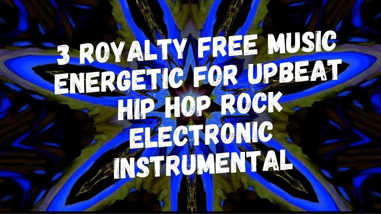 3 Royalty Free Music Energetic Upbeat Hip hop Rock Electronic ...