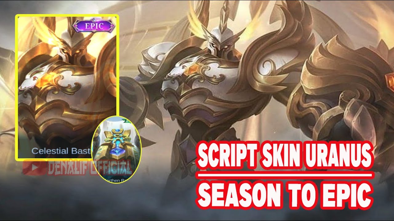 SCRIPT SKIN URANUS SEASON TO EPIC CELESTIAL BASTION + LOGO | DENALIF OFFICIAL - YouTube