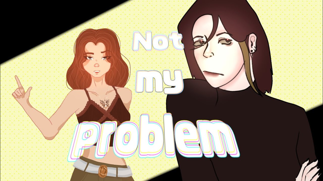 Not my problem meme - YouTube