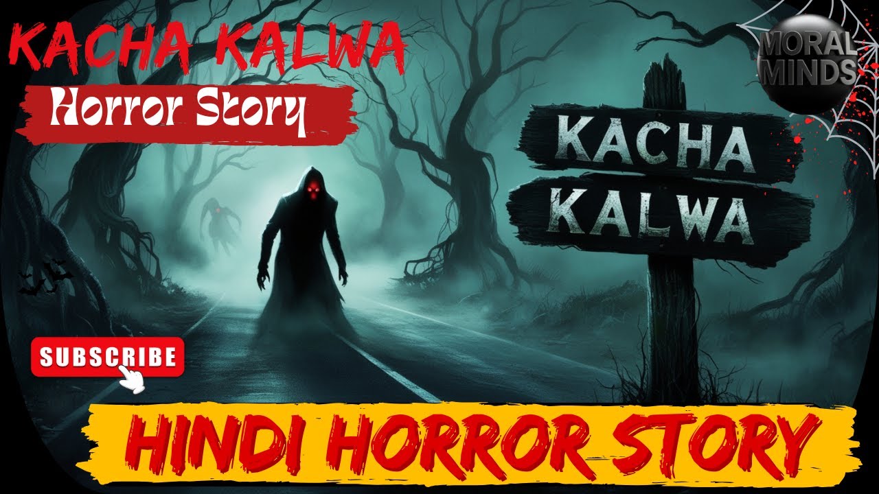 The Chilling Tale of Bhutiya Kacha Kalwa | Horror Podcast in Hindi ...