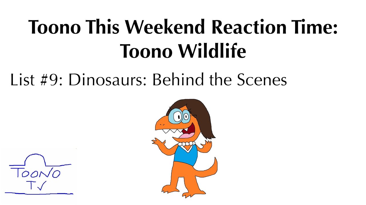 Toono This Weekend Reaction Time: Toono Wildlife: Dinosaurs: Behind the ...