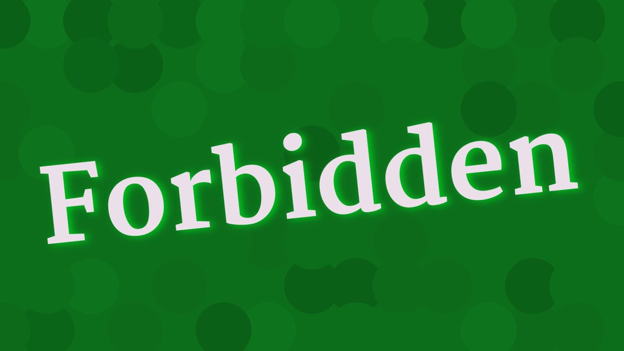 FORBIDDEN pronunciation • How to pronounce FORBIDDEN - YouTube