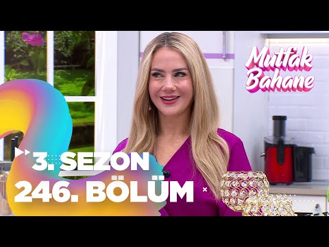Mutfak Bahane 3. Sezon 246. Bölüm