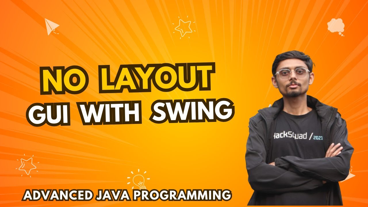 2.2.1 No Layout | Layout Management | GUI with Swing | Advanced Java ...