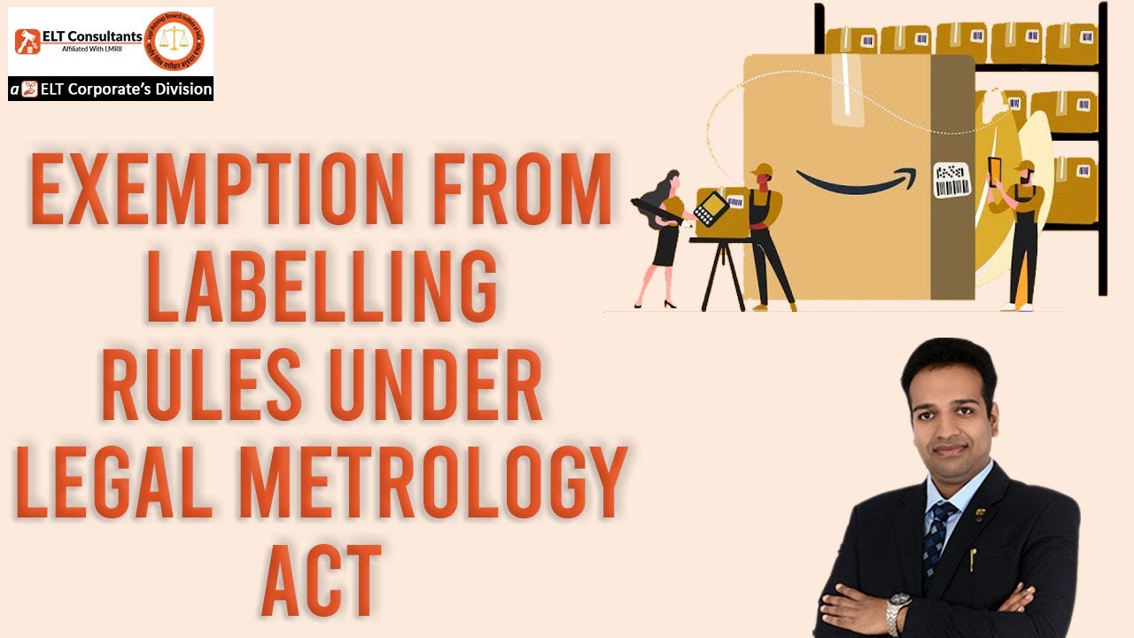 Exemption From Labeling Rules Under Legal Metrology Act - YouTube
