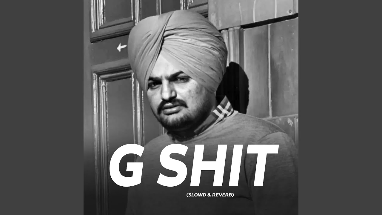G Shit Sidhu (Slowed & Reverb) - YouTube Music