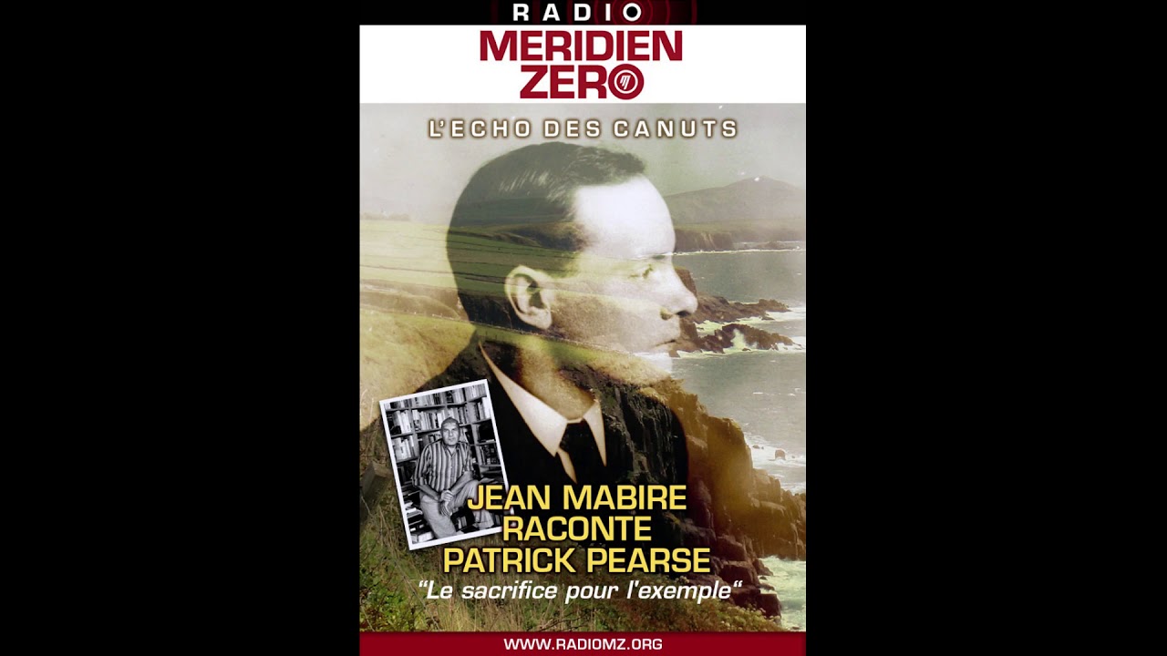 Jean Mabire raconte Patrick Pëarse, Le sacrifice pour l'exemple : L ...