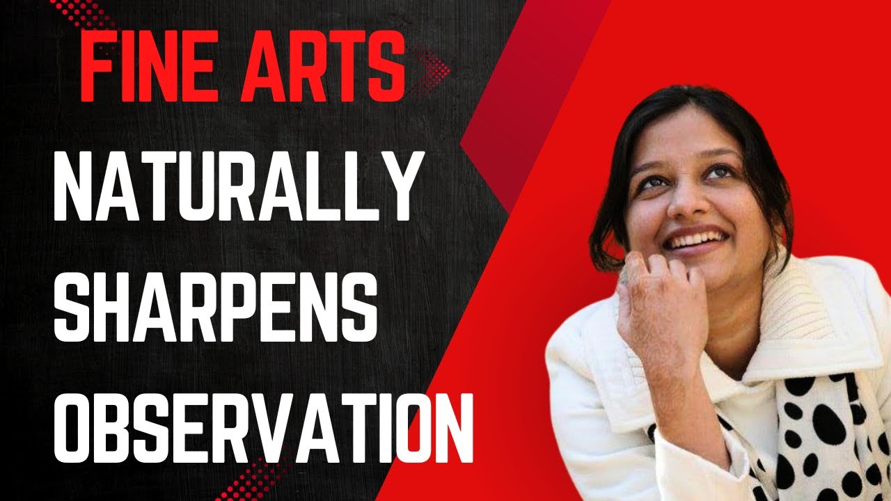 Fine Arts | The Secret to Sharp Observation & Smart Thinking ...