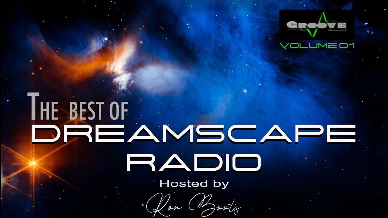 The Best of DREAMSCAPE RADIO - Volume 01 Featuring Chuck van Zyl, Ron Boots and more - YouTube