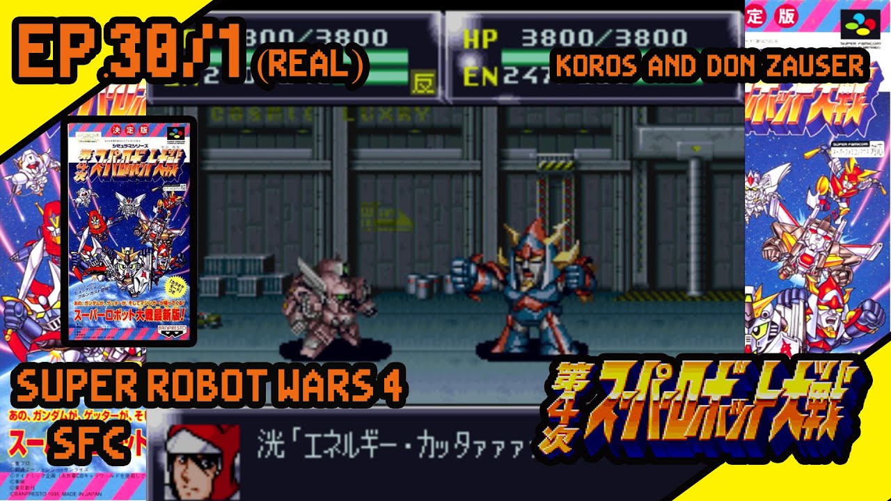 Super Robot Wars 4[SFC][REAL]:EP.30/1 Scenario 30 Koros and Don Zauser ...