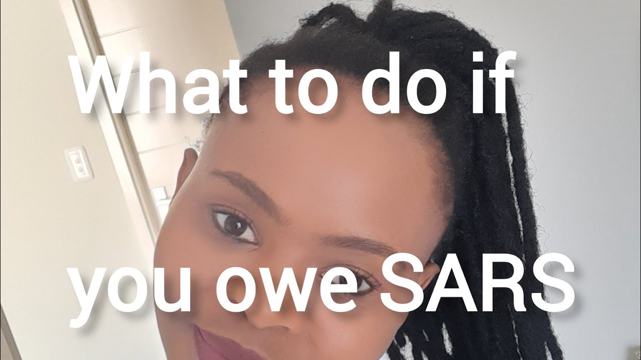 WHAT TO DO WHEN YOU OWE SARS//SARS TAX DEBT OPTIONS - YouTube
