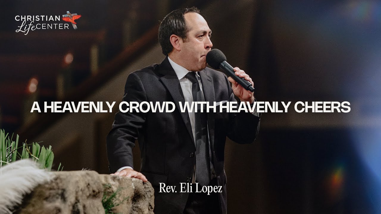 Sunday - April 7, 2024 - A Heavenly Crowd with Heavenly Cheers - Eli ...
