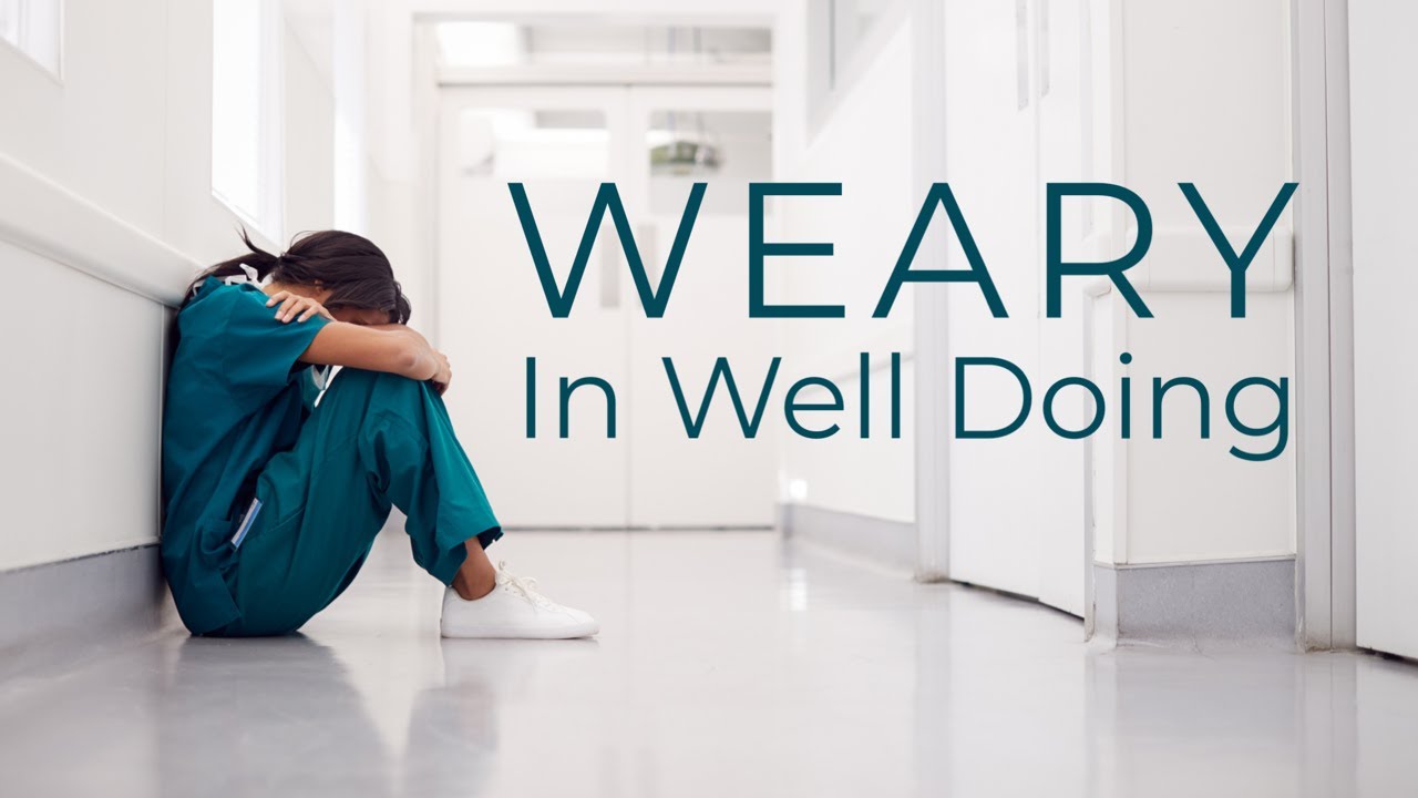 Weary in Well Doing - YouTube