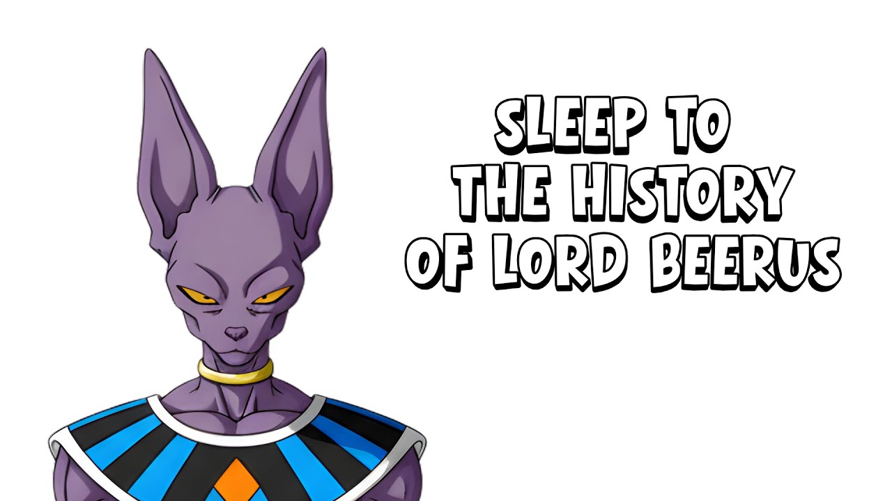 Sleep to The Complete History of Lord Beerus | Dragon Ball Super Deep ...