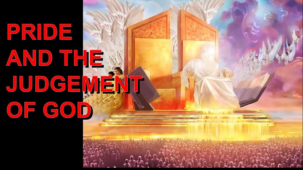 PRIDE AND THE JUDGEMENT OF GOD - YouTube