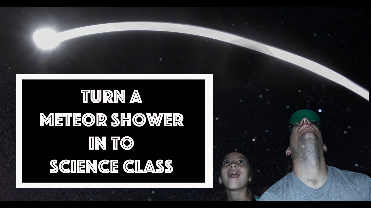 Watch a meteor shower and have a science class! - YouTube