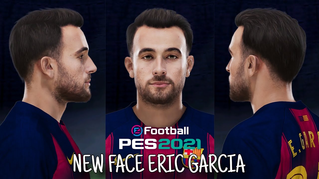 PES 2021 - NEW FACE MOD ERIC GARCIA - YouTube