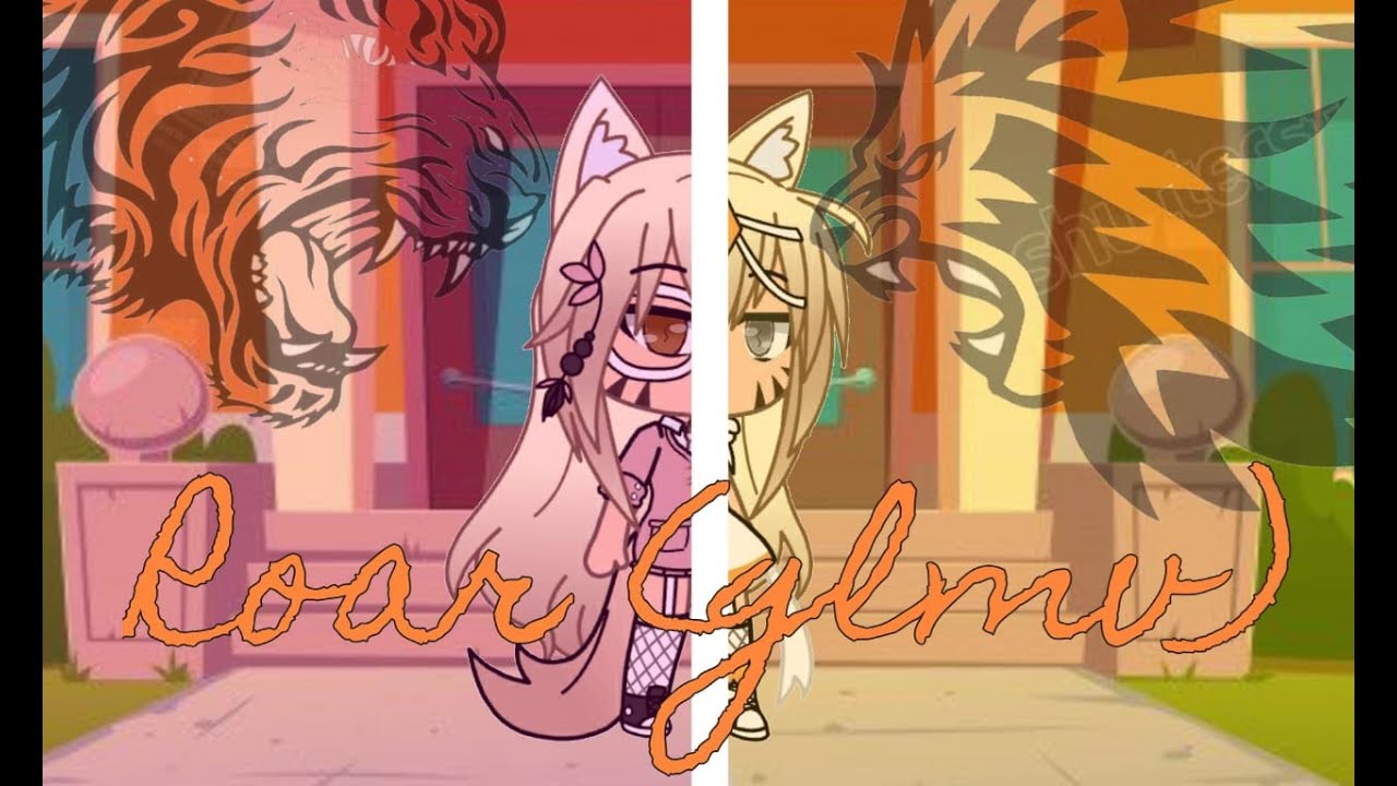 Roar (GLMV) - YouTube