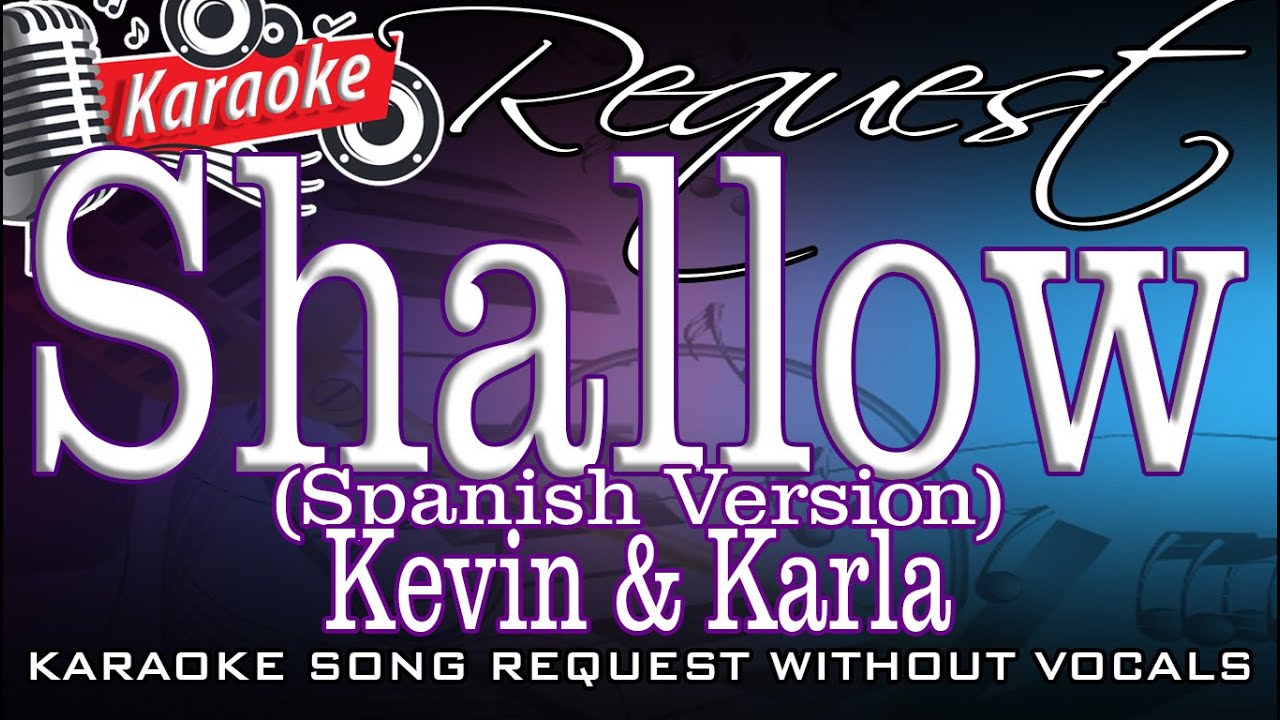 (Lyrics/No Vocal) Shallow (Spanish Version) - Kevin & Karla - YouTube