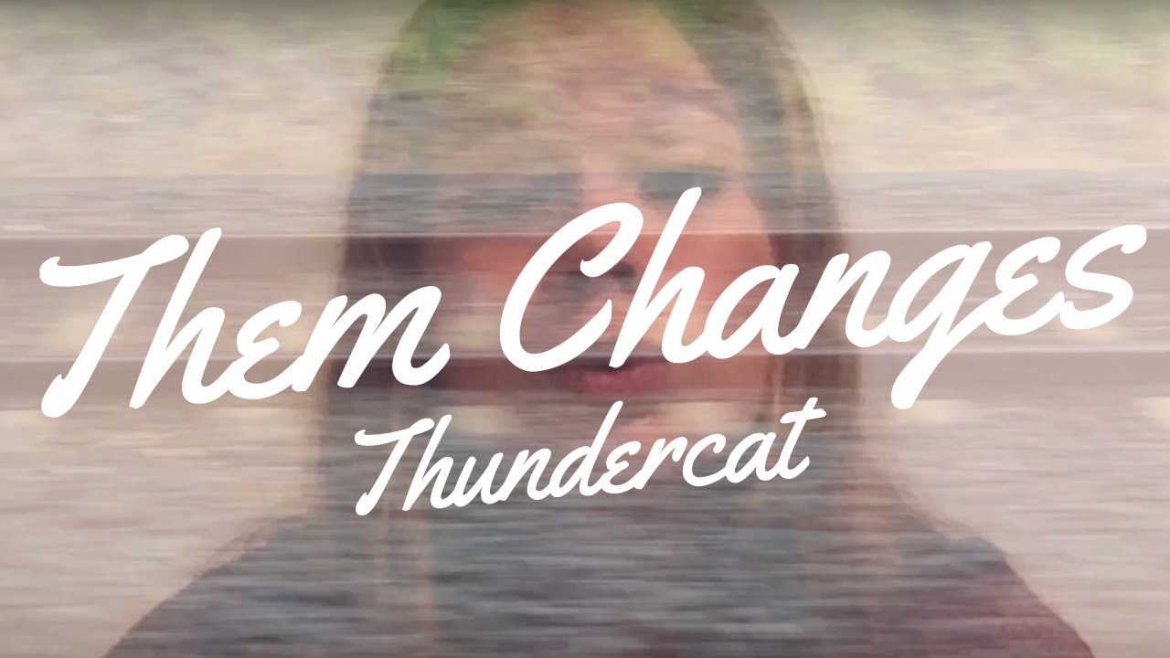 Them Changes // Thundercat Cover - YouTube