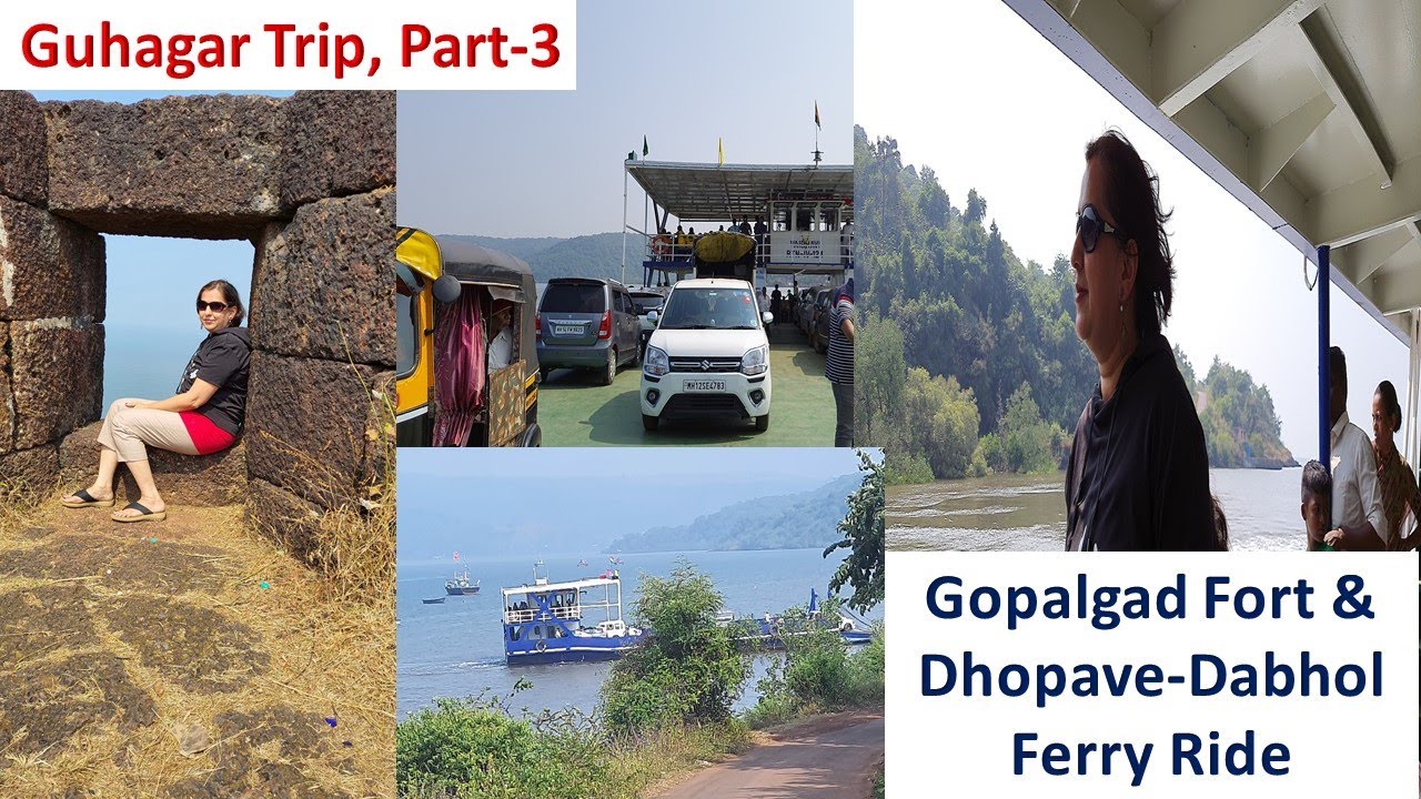 Guhagar Trip, Part-3 | Gopalgad Fort & Dhopave- Dabhol Ferry Ride ...