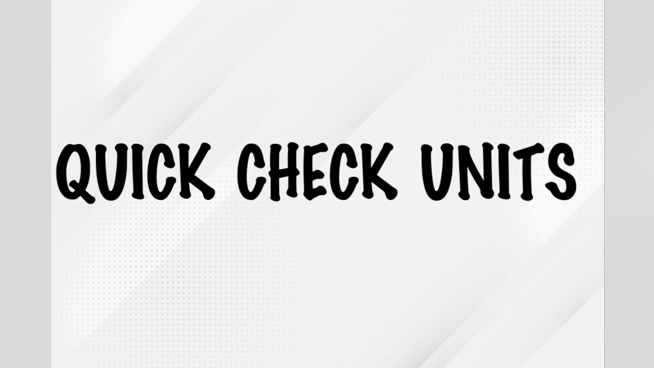 QUICK CHECK UNITS - YouTube