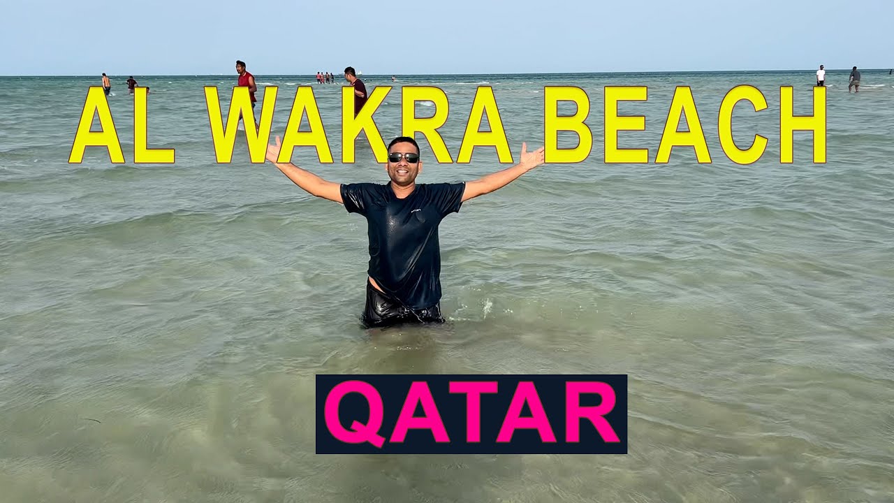 Al Wakra Beach Qatar I Qatar Vlog Al Wakra I Salam Travellers - YouTube