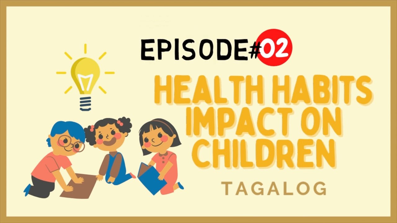 PinaSiglaTV | Ep 2 Health Habits Impact on Children (Tagalog) | APMC-SN ...