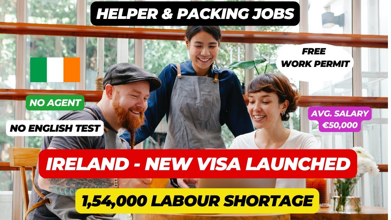 🇮🇪 Ireland New Visa Launched | 1,54,000 Helper & Packing Jobs | Ireland ...