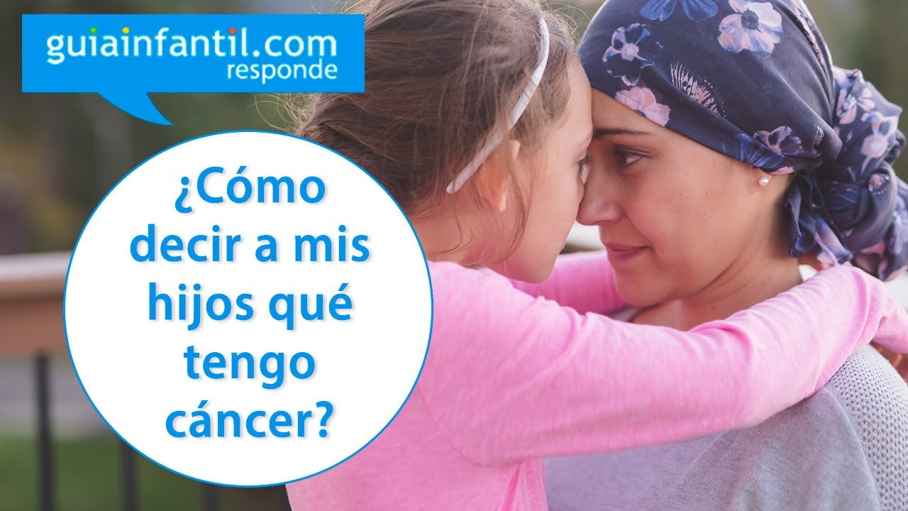 Tengo cáncer, ¿cómo se lo explico a mis hijos? | Cómo hablar con los ...