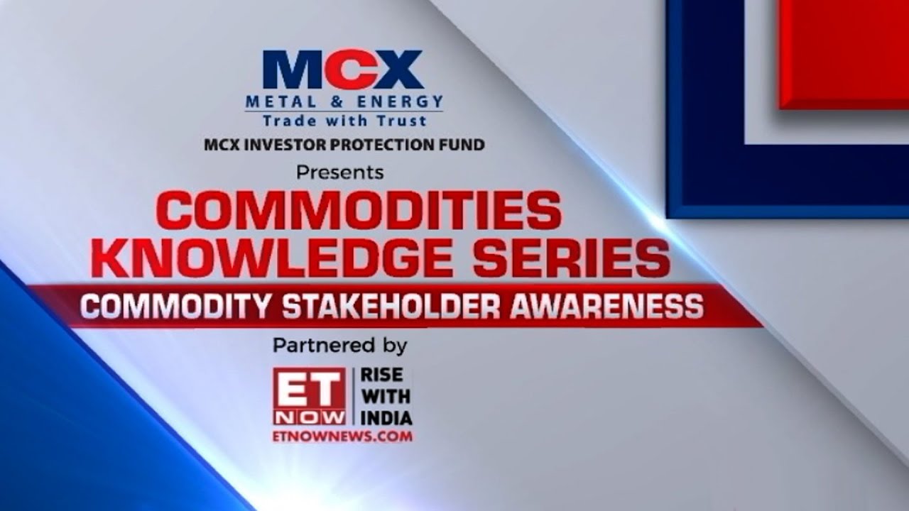 MCX Investor Protection Fund presents Commodities Knowledge Series - YouTube