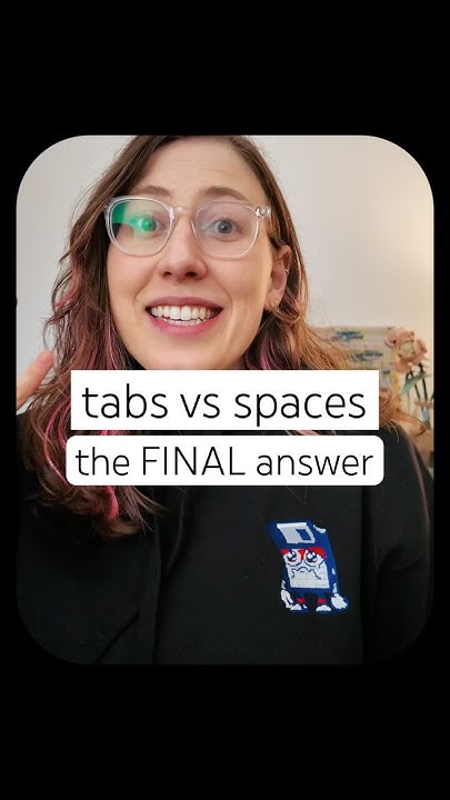 Tabs vs Spaces (The ONLY answer you need) - YouTube