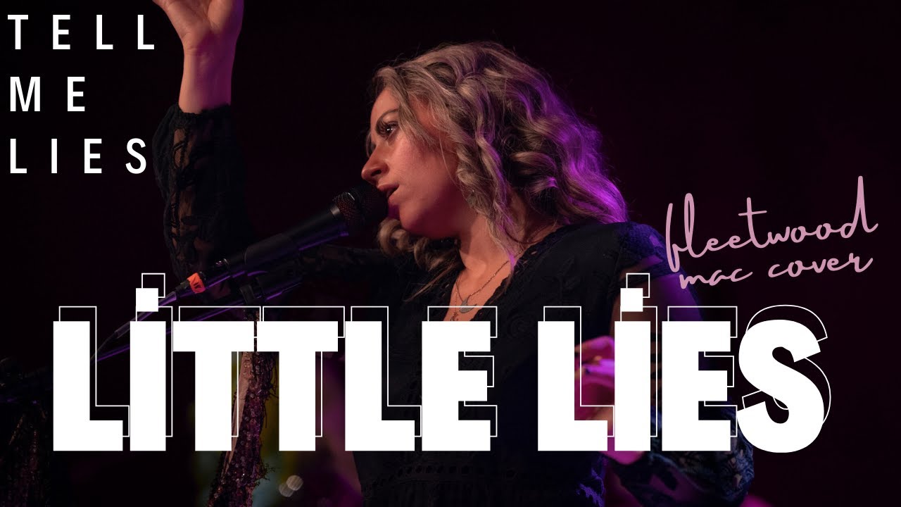 "LITTLE LIES" performed live by Tell Me Lies (Fleetwood Mac Cover ...