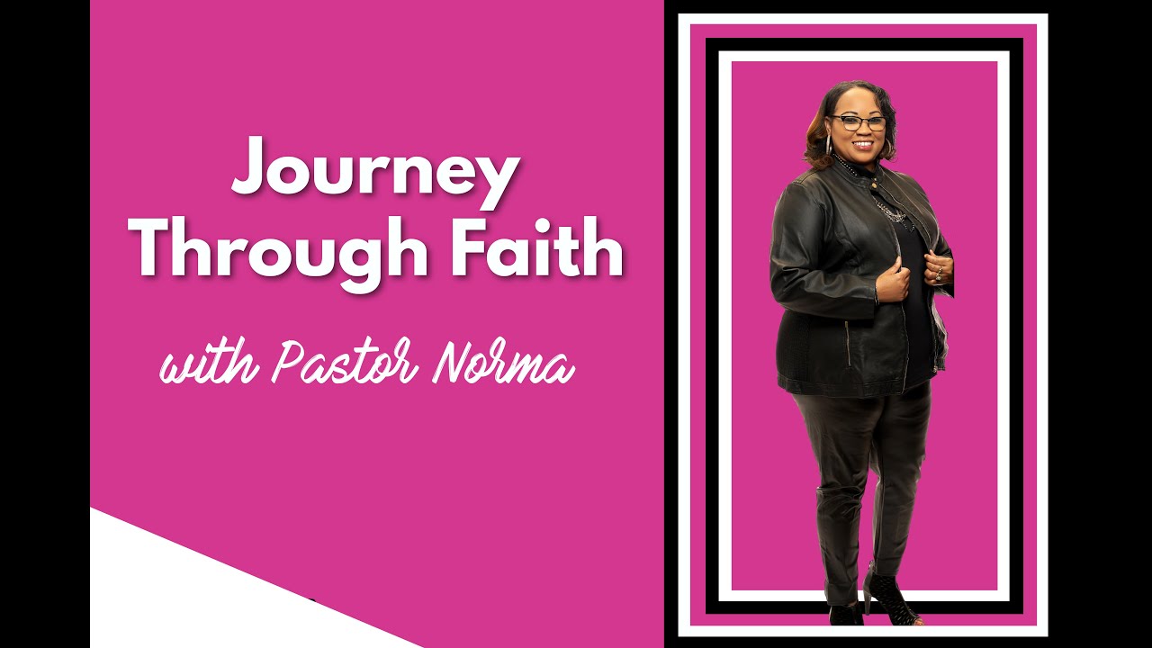 Journey Through Faith with Pastor Norma - 07/19/2023 - YouTube