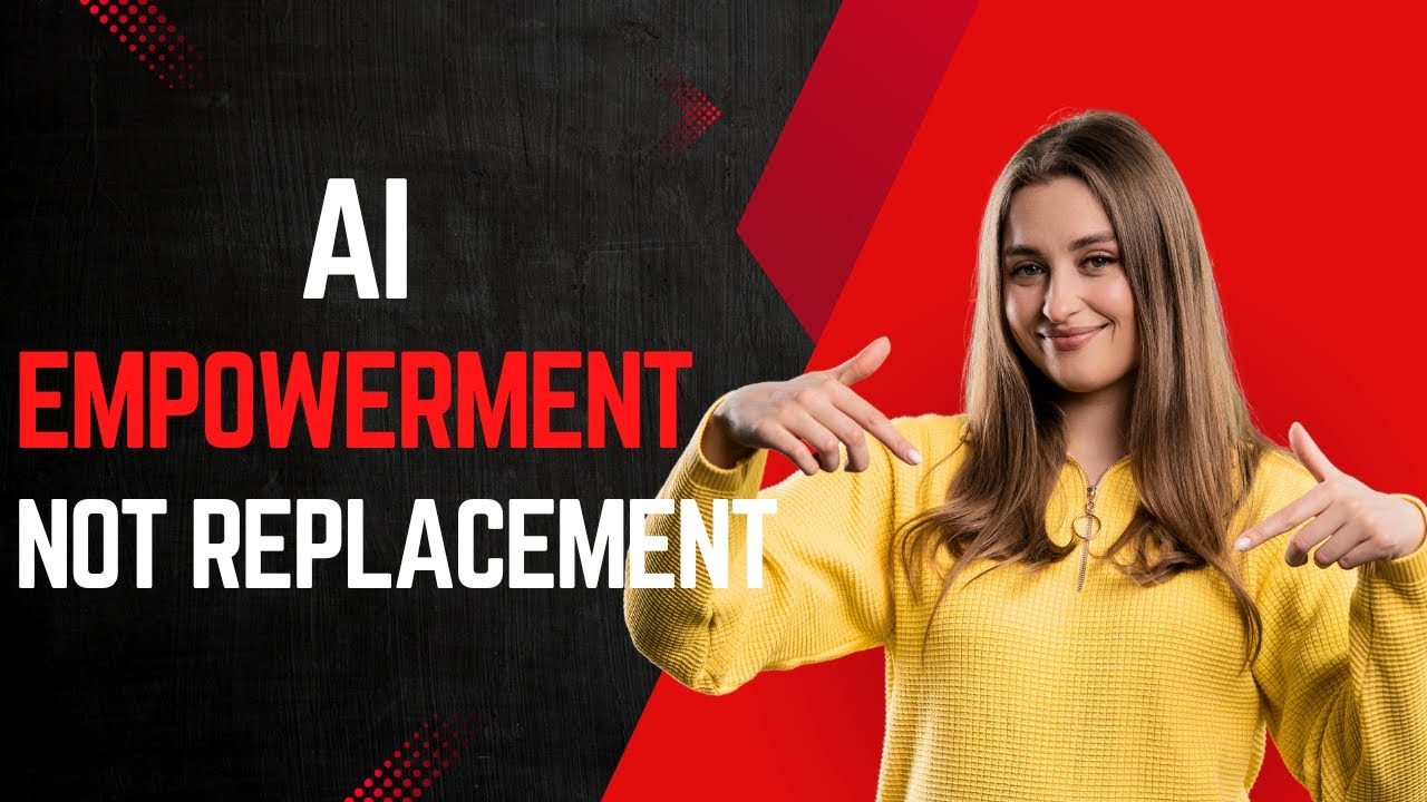 AI: Empowerment, Not Replacement - YouTube