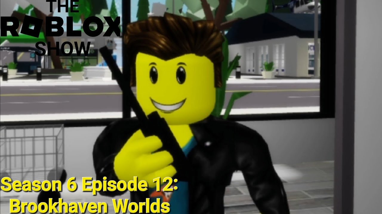 The Roblox Show | Season 6 Episode 12 | Brookhaven Worlds - YouTube