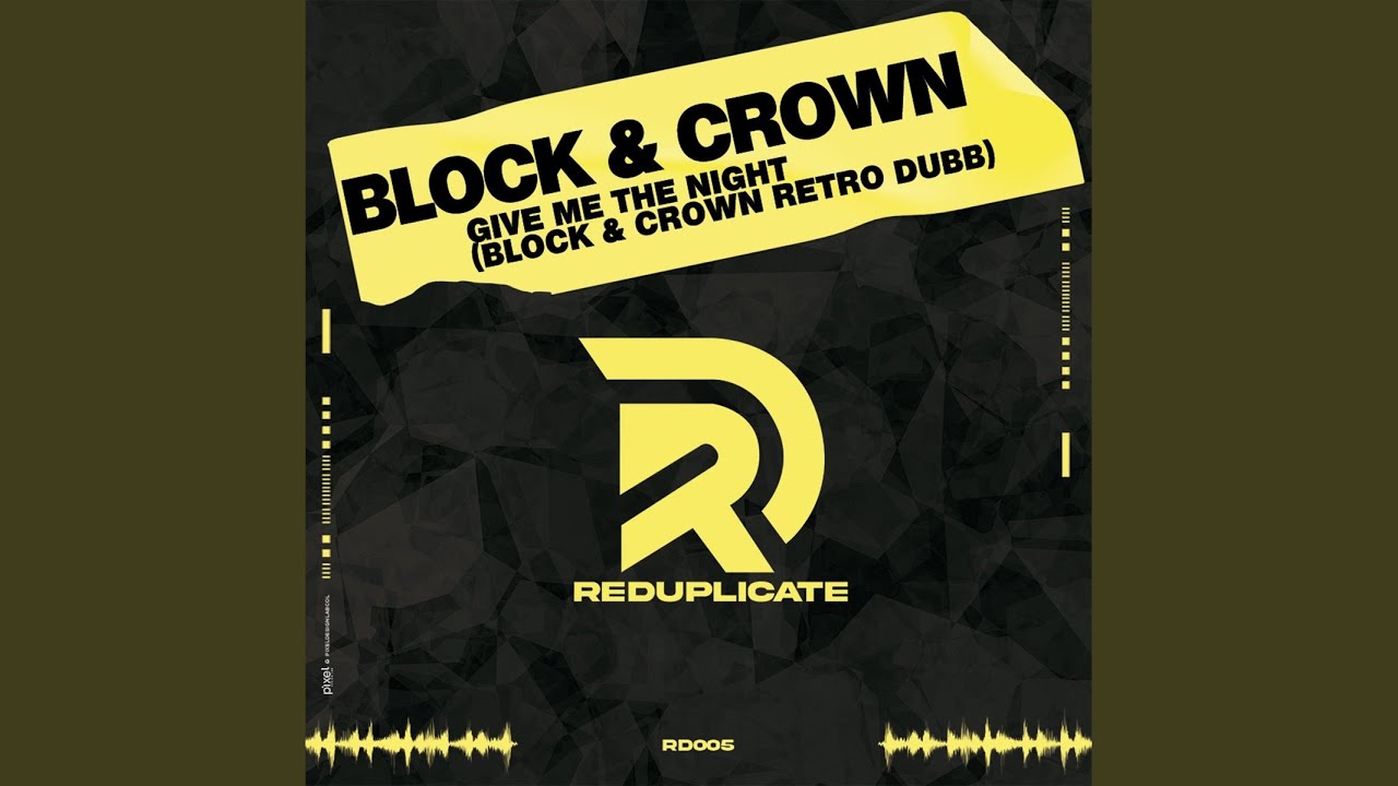 Give Me the Night (Block & Crown Retro Dubb) - YouTube