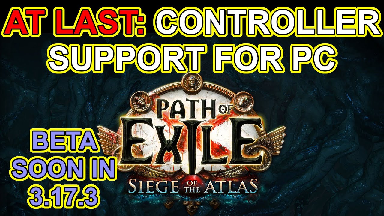 POE - New 3.17.3 Patch Brings Controller Support Beta - Expect Many ...