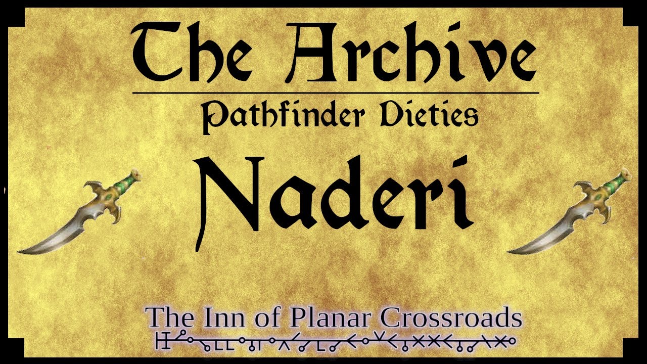 THE ARCHIVE - Pathfinder Deities: Naderi, The Lost Maiden - YouTube