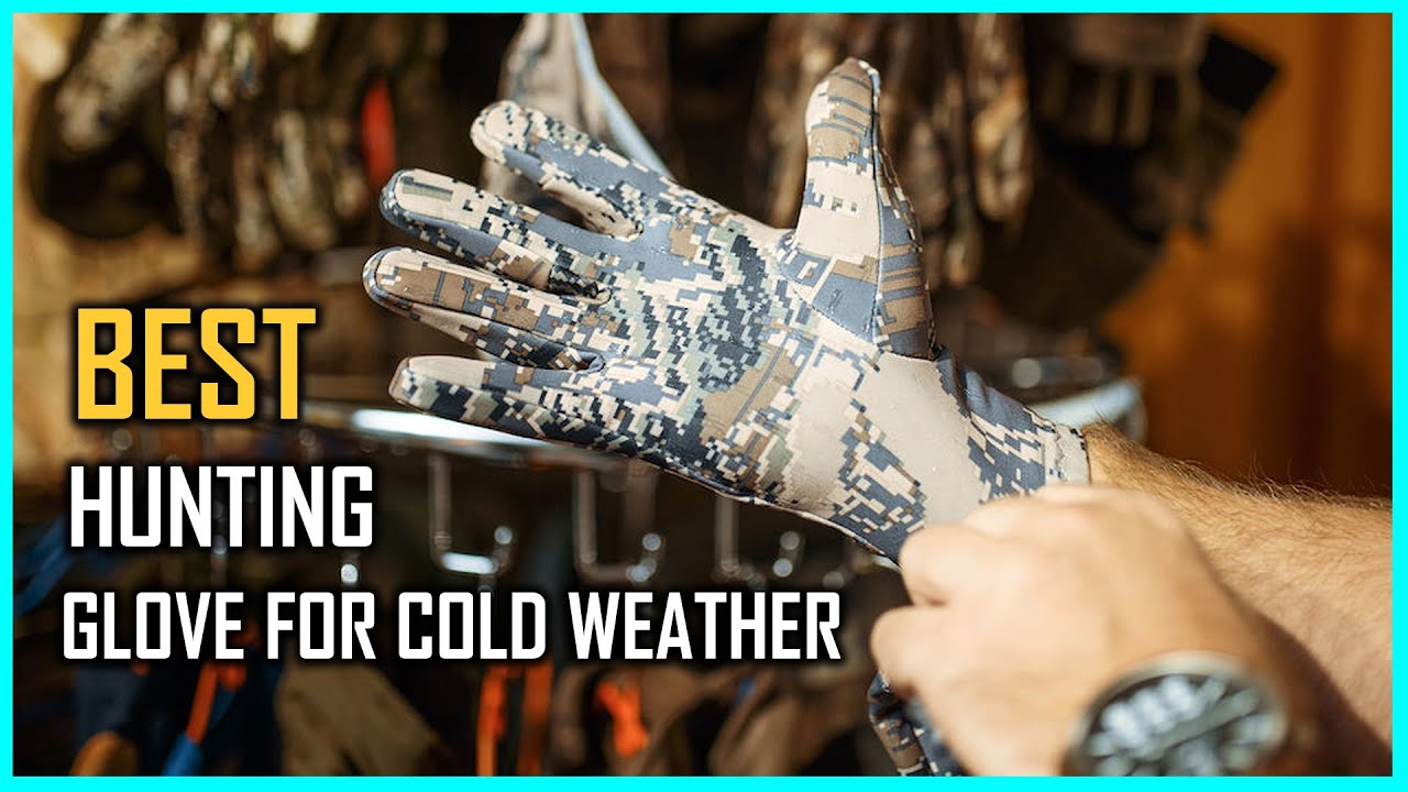 Top 5 Best Hunting Gloves for Cold Weather [Review] - Touchscreen ...
