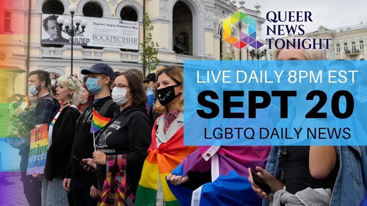 Mon, Sep 20, 2021 Daily LIVE LGBTQ+ News Broadcast | Queer News Tonight ...