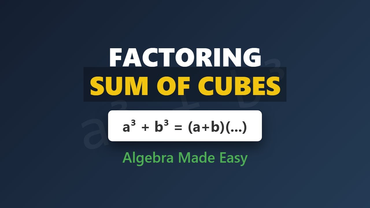 Factoring Sum of Cubes Formula Explained - Algebra Algebra Made Easy ...