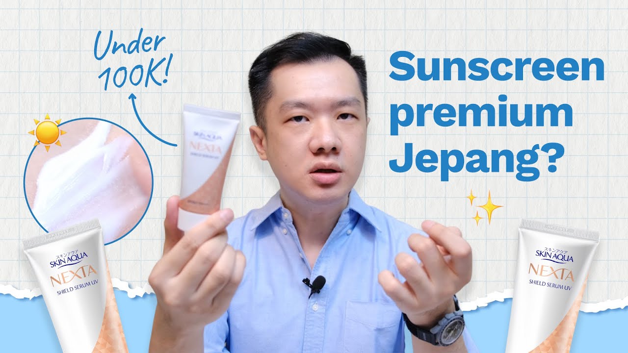 Brutal Review! SKIN AQUA NEXTA... Sunscreen premium brand Jepang buat ...