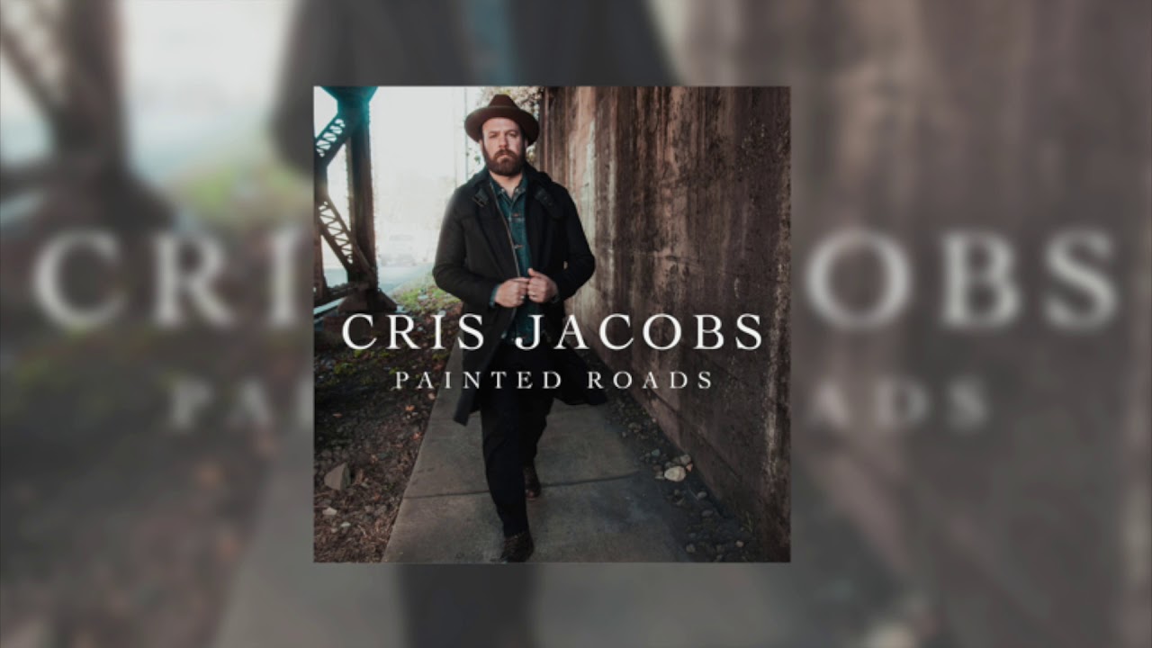 Cris Jacobs - Painted Roads (Official Audio) - YouTube