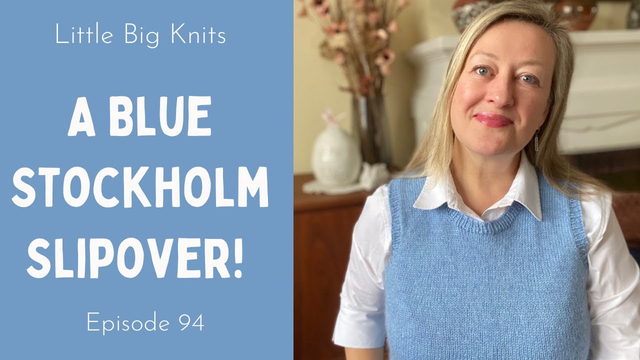 Episode 94 - The Stockholm Slipover, Lento Sweater in Nutiden and a ...