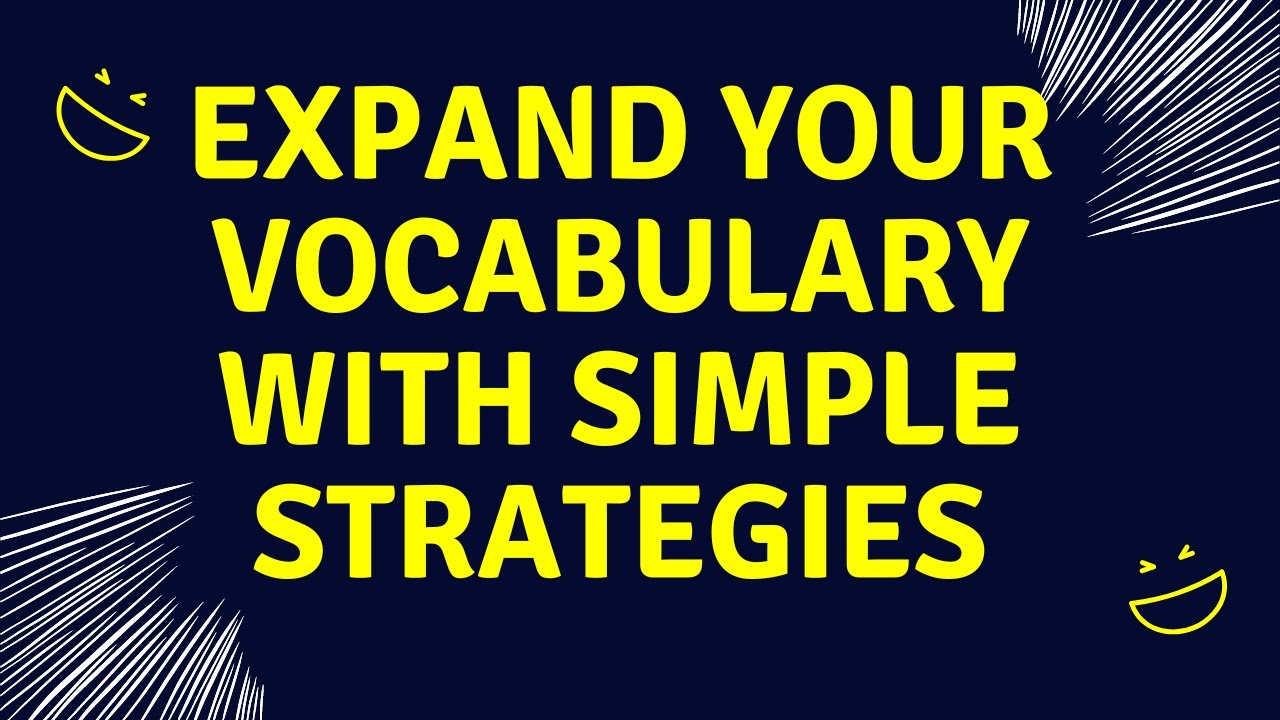 Expand Your Vocabulary With Simple Strategies YouTube expand-your-vocabulary-with-simple-strategies-youtube